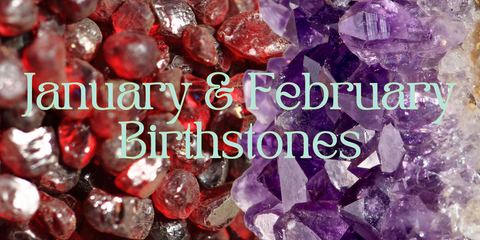 January & February Birthstones
