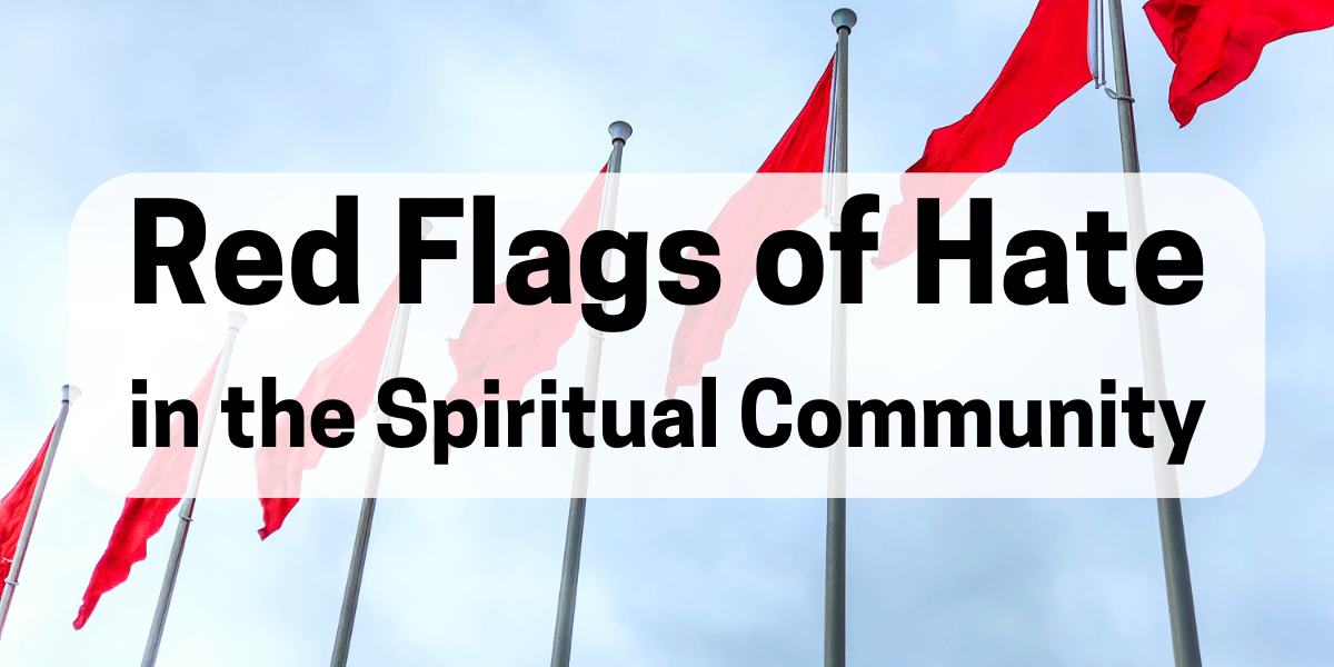 Red Flags of Hate in the Spiritual Community – witchplz
